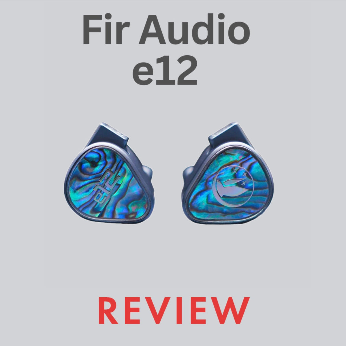 Fir Audio e12 Review | Audio46