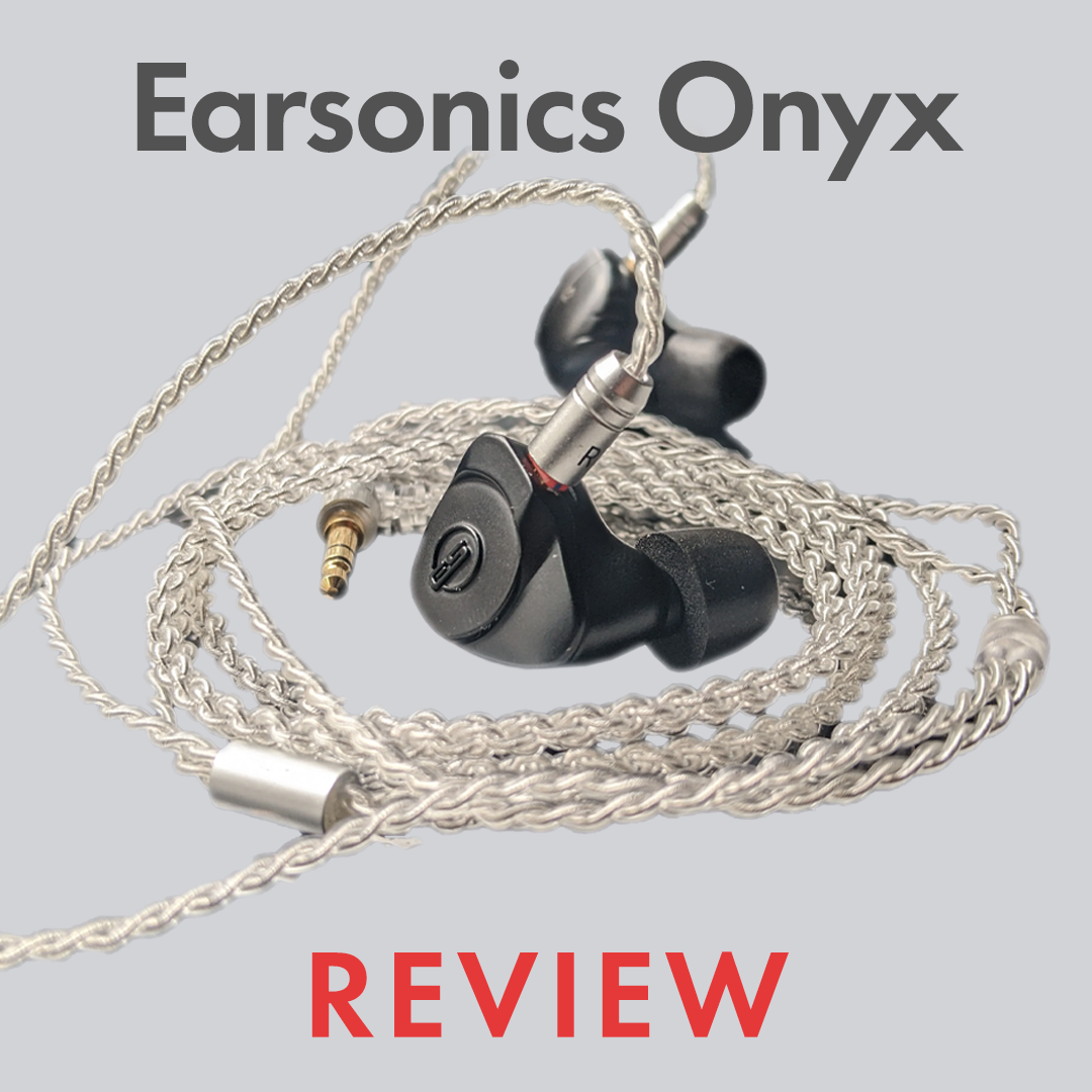 Earsonics Onyx Review | Audio46