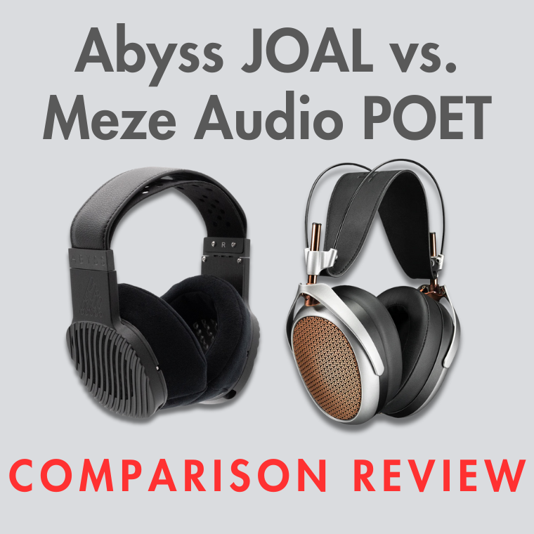 Abyss JOAL vs. Meze POET Comparison Review | Audio46